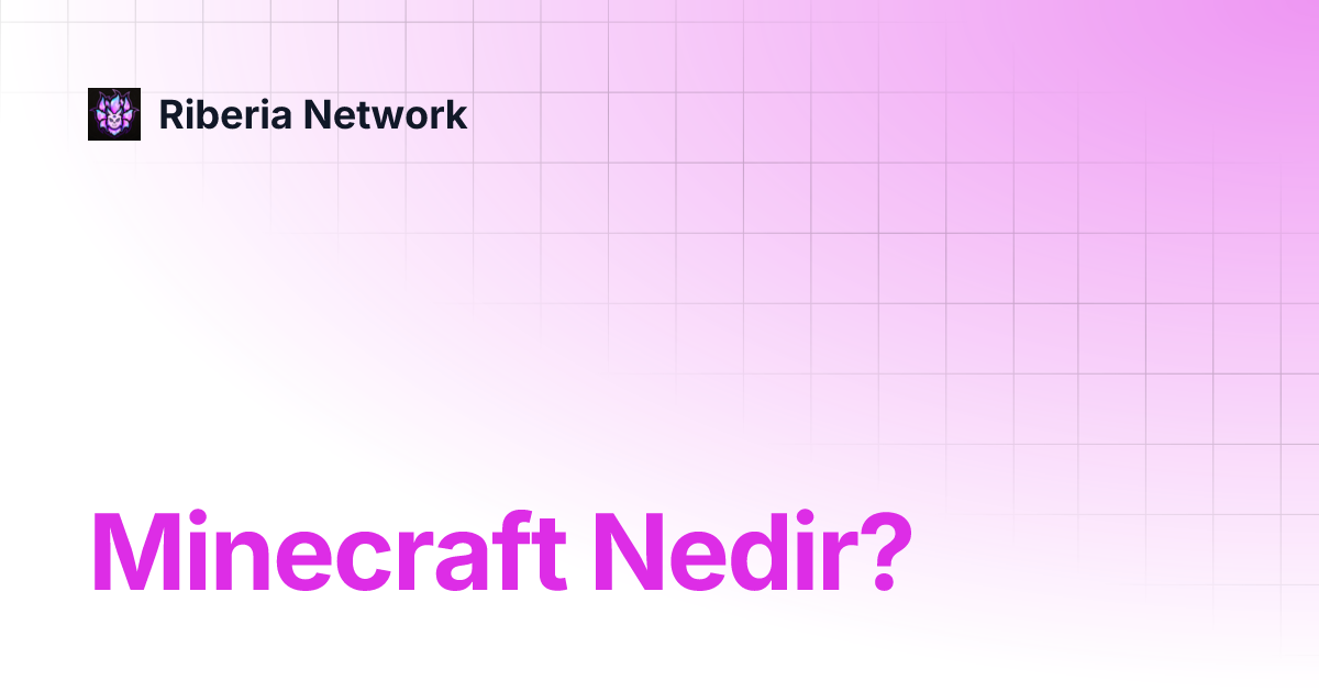 Minecraft Nedir? | Riberia Network