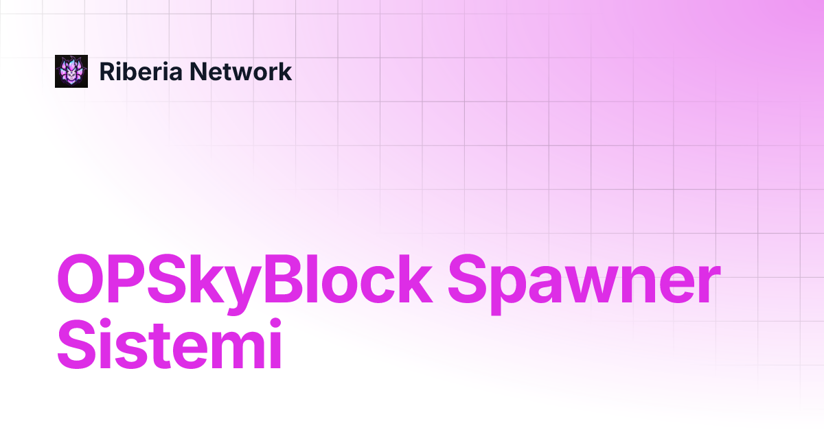 OPSkyBlock Spawner Sistemi | Riberia Network