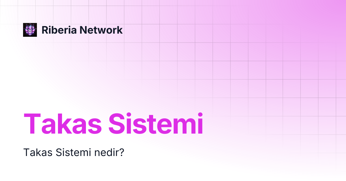 Takas Sistemi | Riberia Network